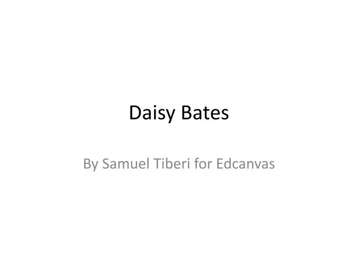 PPT - Daisy Bates PowerPoint Presentation, free download - ID:2837199