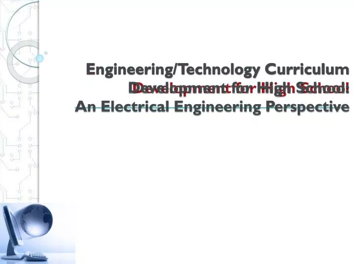 PPT - Engineering/Technology Curriculum Development for High School ...