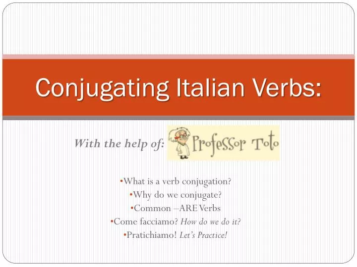 PPT - Conjugating Italian Verbs: PowerPoint Presentation, free download ...