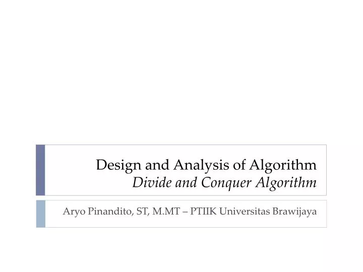 Ppt Design And Analysis Of Algorithm Divide And Conquer Algorithm Powerpoint Presentation Id 9404