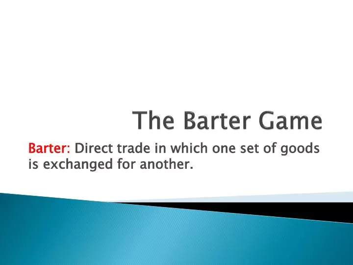 PPT - The Barter Game PowerPoint Presentation, free download - ID:2838546