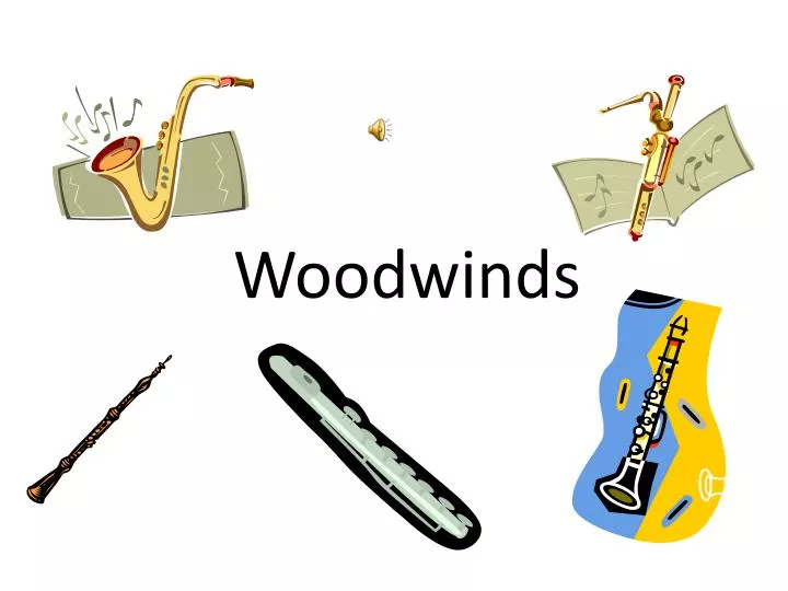 PPT - Woodwinds PowerPoint Presentation, free download - ID:2838553