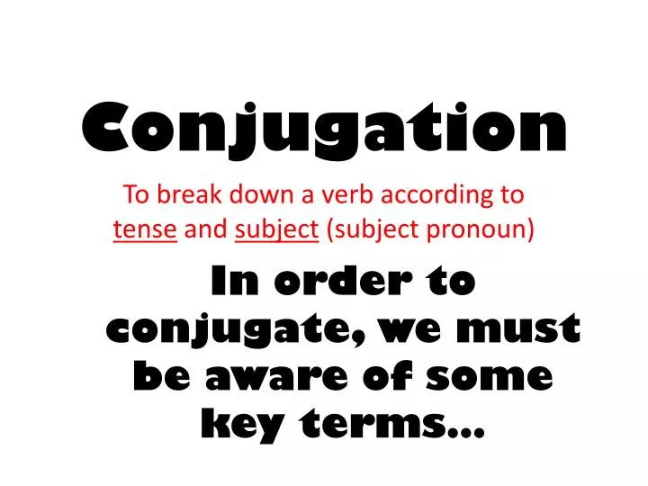 PPT - Conjugation PowerPoint Presentation, free download - ID:2838706