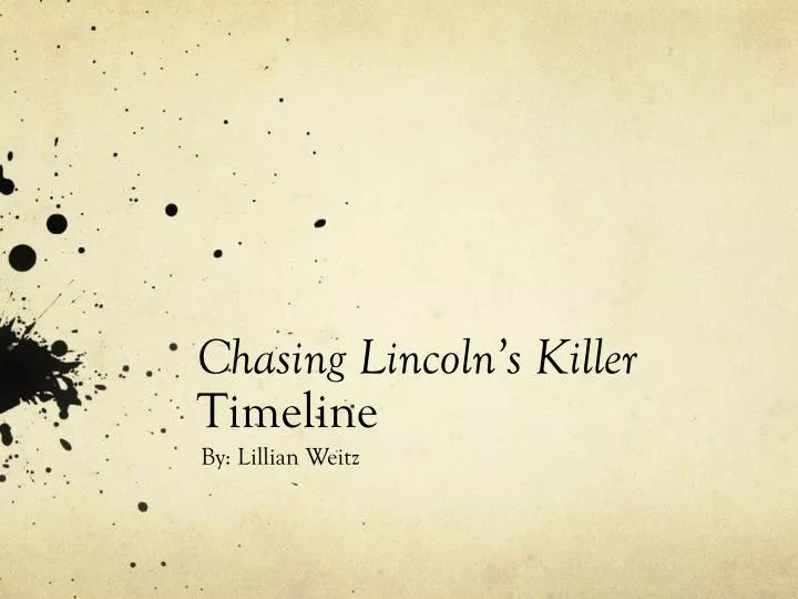 PPT - Chasing Lincoln’s Killer Timeline PowerPoint Presentation, free ...