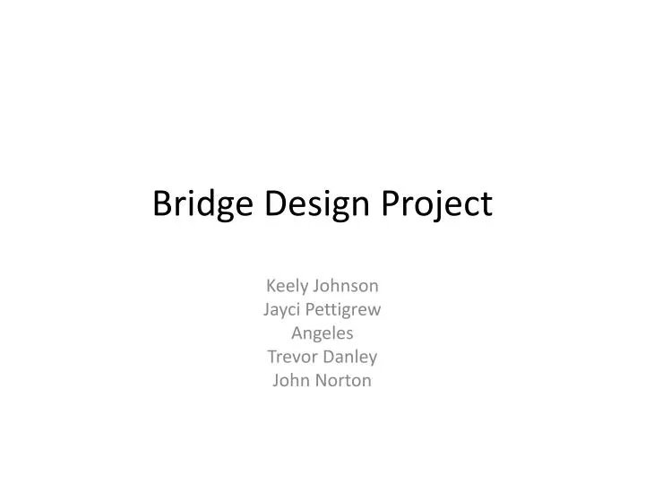 PPT - Bridge Design Project PowerPoint Presentation, free download - ID ...