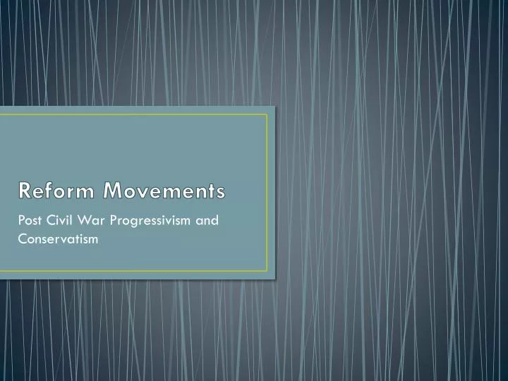 PPT - Reform Movements PowerPoint Presentation, free download - ID:2839501