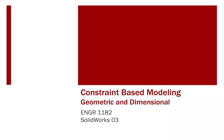 Ppt Constraint Based Modeling Geometric And Dimensional Powerpoint Presentation Id 2839547