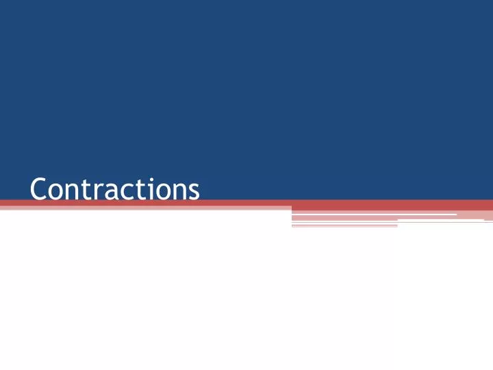 PPT - Contractions PowerPoint Presentation, free download - ID:2840343