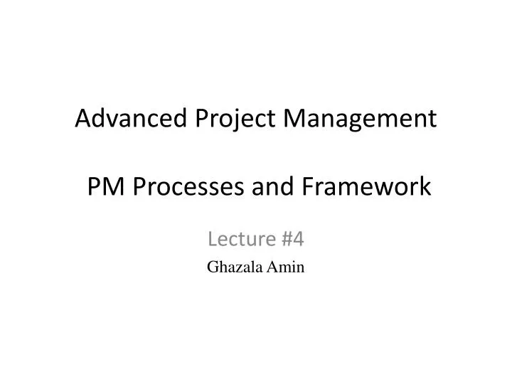PPT - Advanced Project Management PM Processes and Framework PowerPoint ...