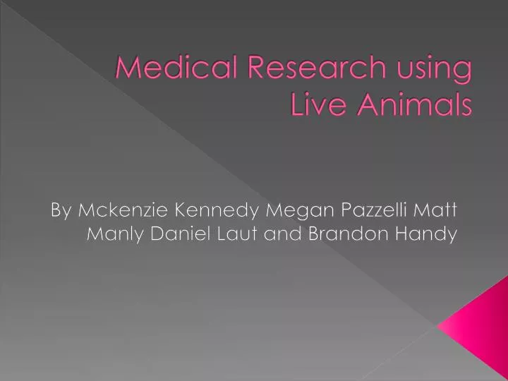 PPT - Medical Research using Live Animals PowerPoint Presentation, free ...