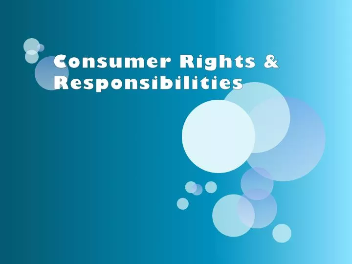 PPT - Consumer Rights & Responsibilities PowerPoint Presentation, free ...