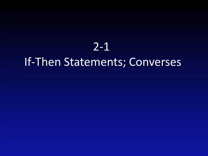 PPT - 2-1 If-Then Statements; Converses PowerPoint Presentation, free ...