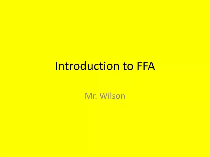 PPT - Introduction to FFA PowerPoint Presentation, free download - ID ...