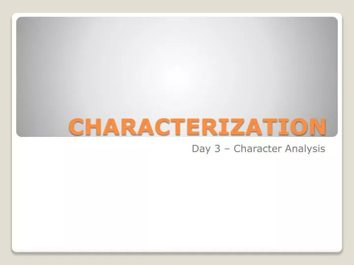 PPT - CHARACTERIZATION PowerPoint Presentation, free download - ID:2842231