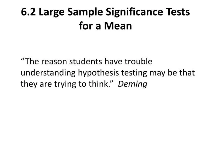 PPT - 6.2 Large Sample Significance Tests for a Mean PowerPoint ...