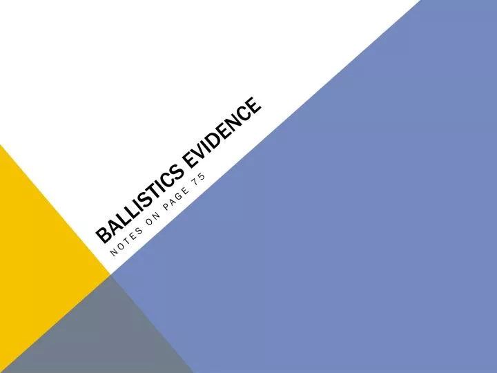 PPT - Ballistics Evidence PowerPoint Presentation, free download - ID ...
