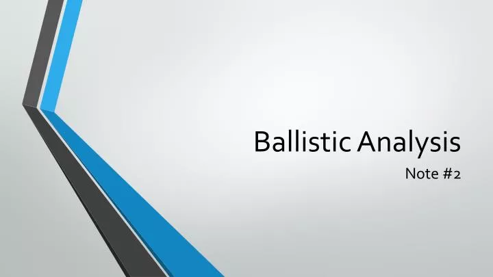 PPT - Ballistic Analysis PowerPoint Presentation, free download - ID ...