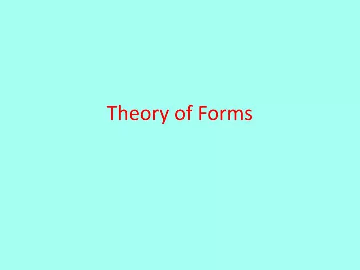 PPT - Theory of Forms PowerPoint Presentation, free download - ID:2842454