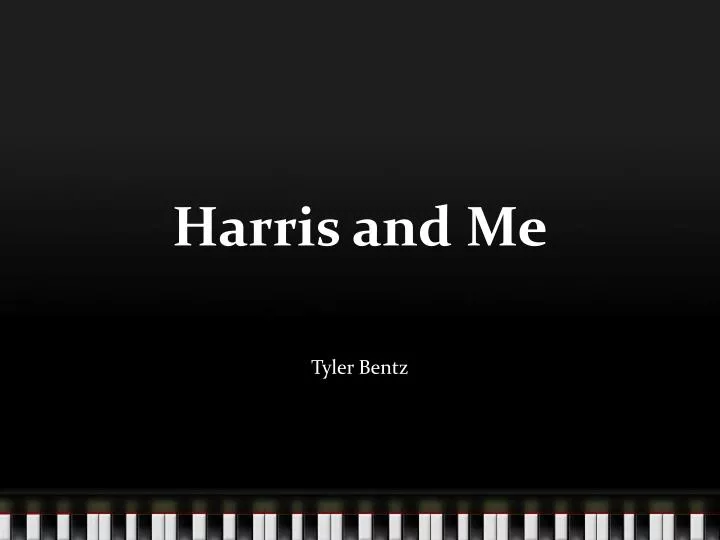 PPT - Harris and Me PowerPoint Presentation, free download - ID:2842637