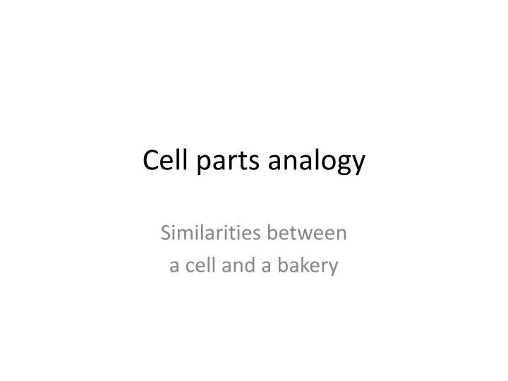 PPT - Cell parts analogy PowerPoint Presentation, free download - ID ...