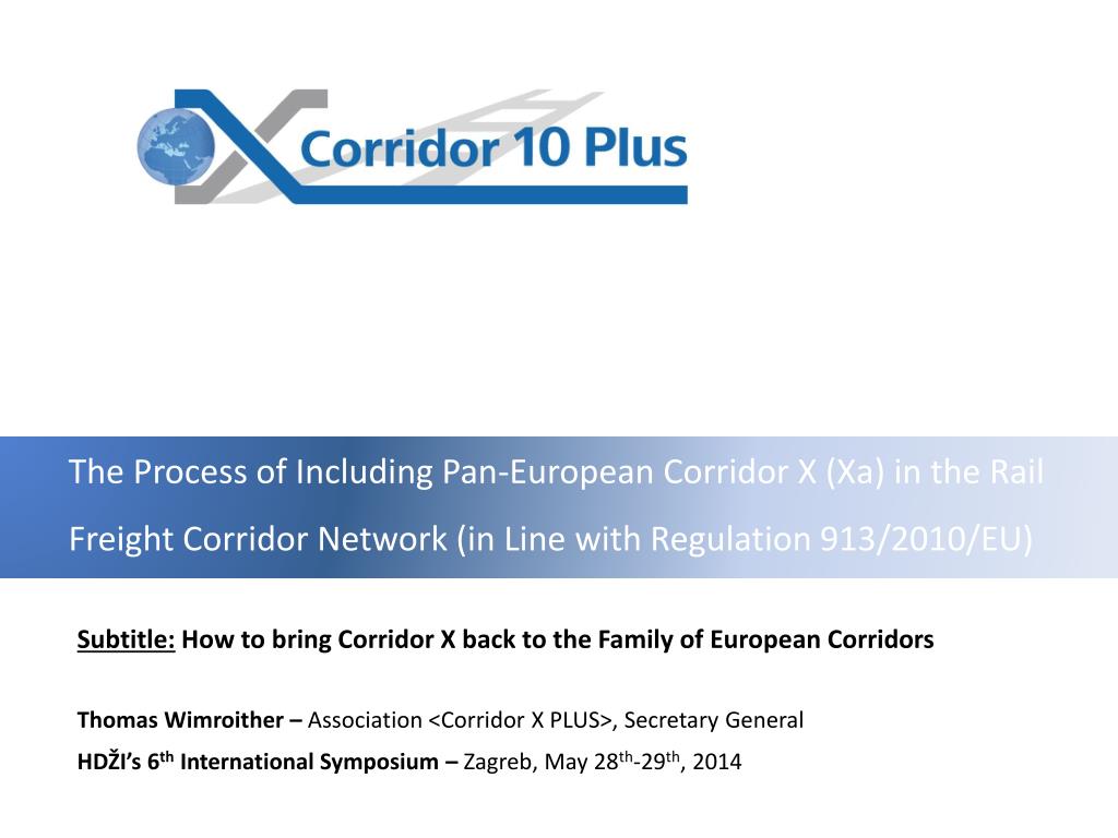 PPT - Subtitle: How to bring Corridor X back to the Family of European ...
