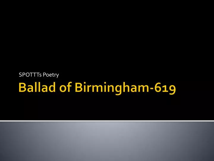 PPT - Ballad of Birmingham-619 PowerPoint Presentation, free download ...