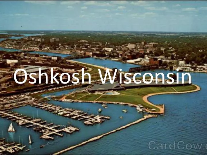 PPT - Oshkosh Wisconsin PowerPoint Presentation, free download - ID:2843613