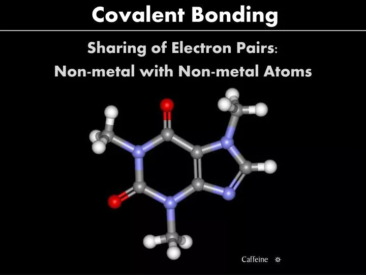 PPT - Covalent Bonding PowerPoint Presentation, free download - ID:2844399