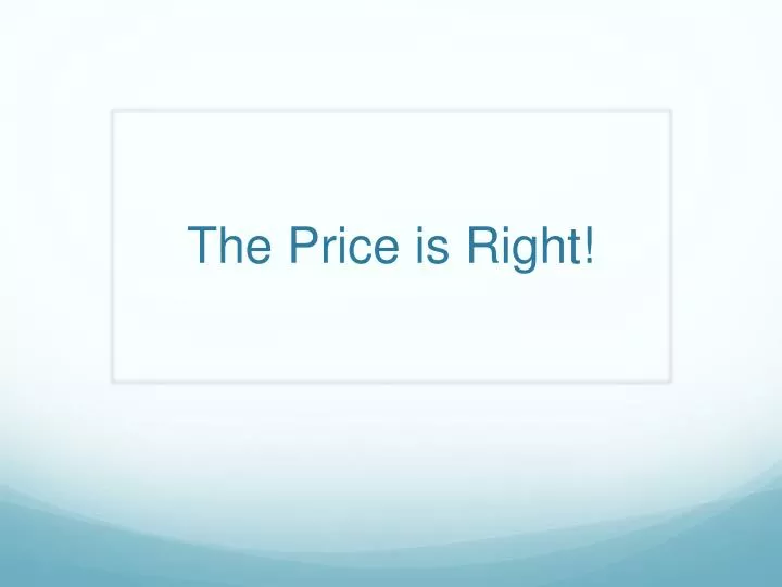 PPT - The Price is Right! PowerPoint Presentation, free download - ID ...