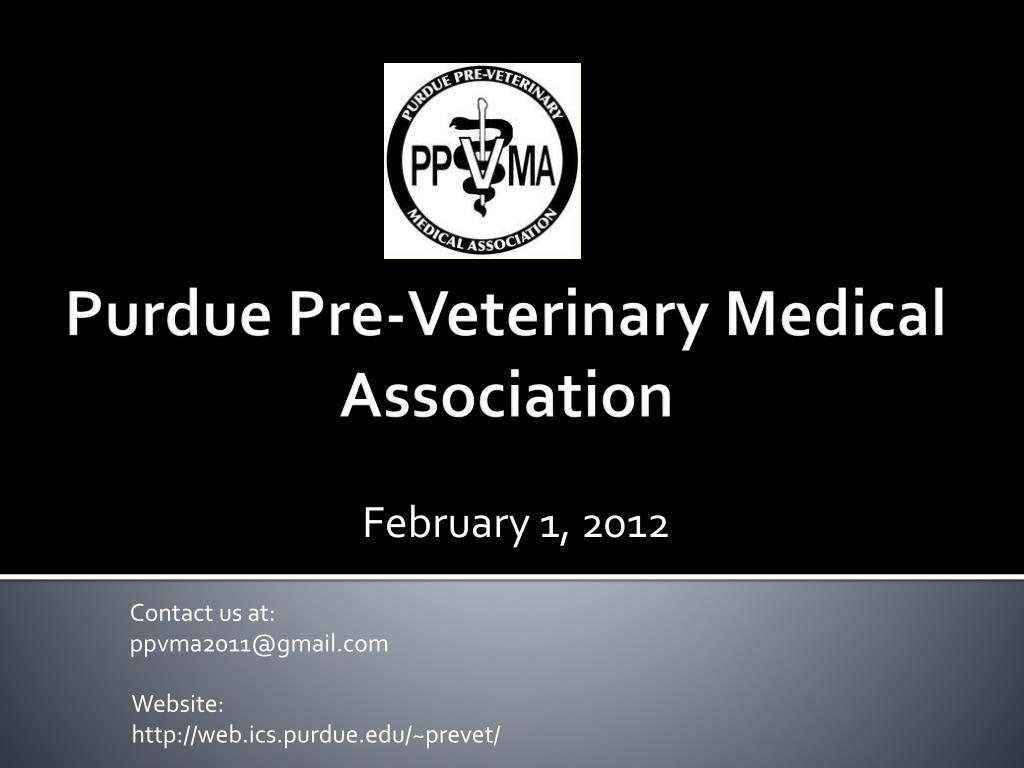 PPT - Purdue Pre-Veterinary Medical Association February Events ...