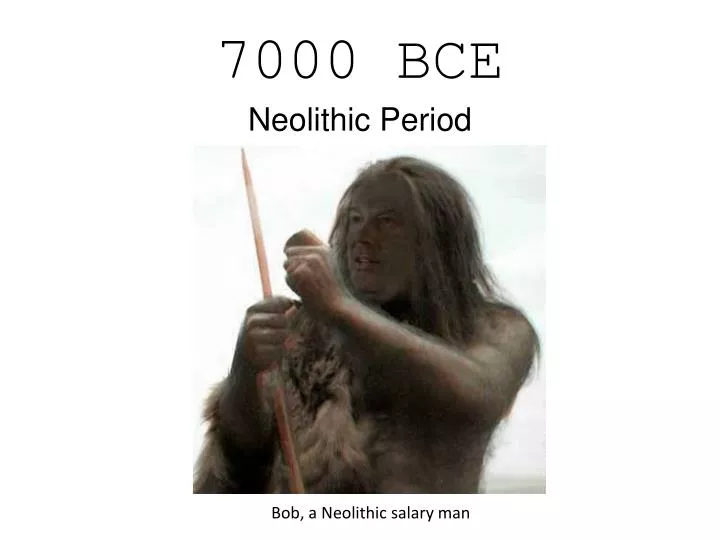 PPT - 7000 BCE PowerPoint Presentation, free download - ID:2845202
