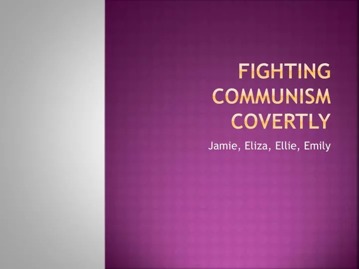 PPT - Fighting Communism Covertly PowerPoint Presentation, free ...