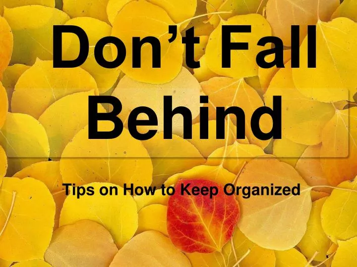 PPT - Don’t Fall Behind PowerPoint Presentation, free download - ID:2846028