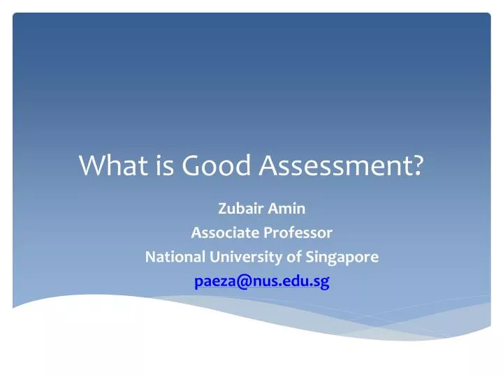 PPT - What is Good Assessment? PowerPoint Presentation, free download ...