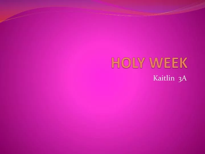PPT - HOLY WEEK PowerPoint Presentation, free download - ID:2846408