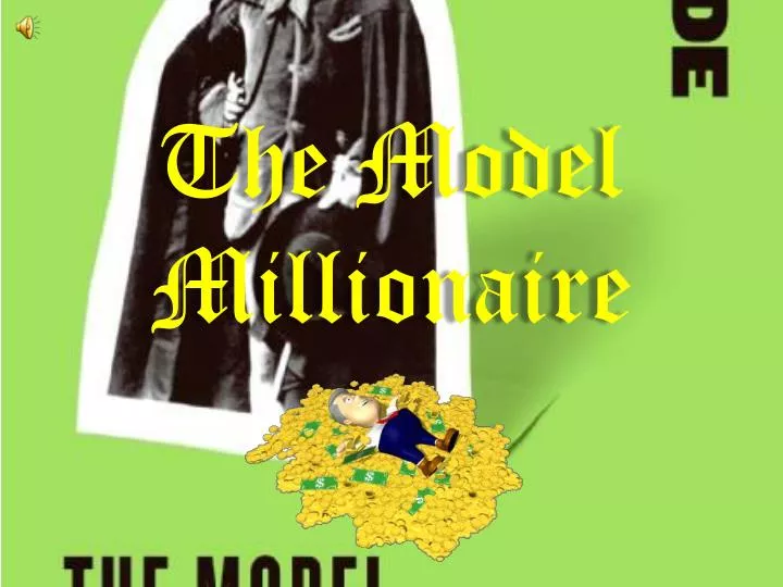 PPT - The Model Millionaire PowerPoint Presentation, free download - ID ...