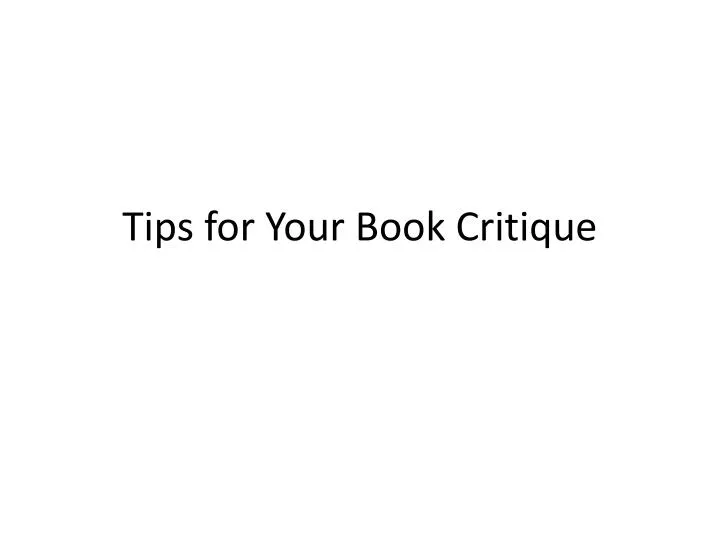 PPT - Tips for Your Book Critique PowerPoint Presentation, free ...