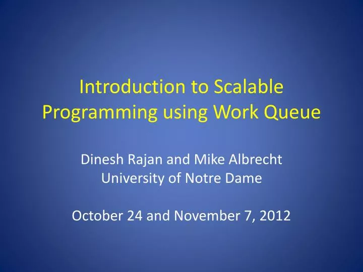 Ppt Introduction To Scalable Programming Using Work Queue Powerpoint