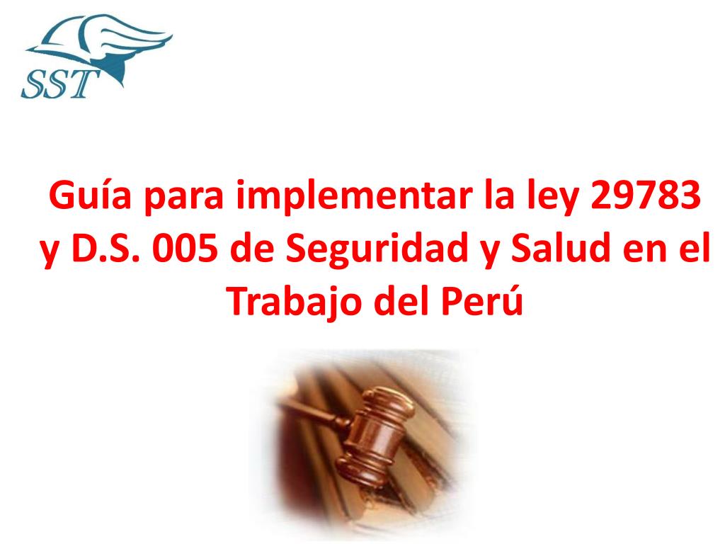 PPT - Guía para implementar la ley 29783 y D.S . 005 de Seguridad y ...