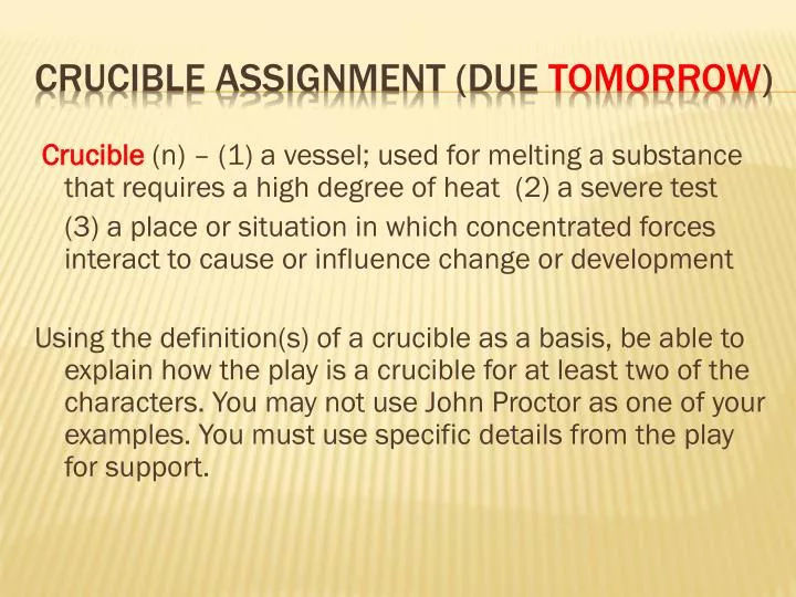 PPT - Crucible Assignment (due tomorrow ) PowerPoint Presentation, free ...