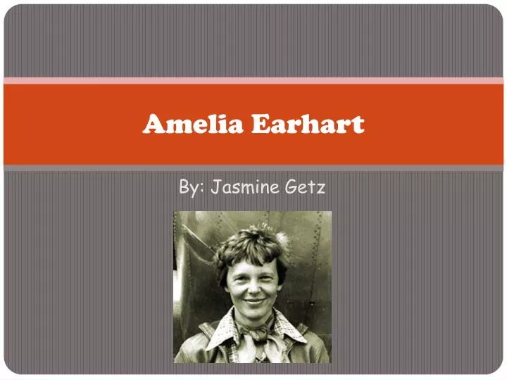 PPT - Amelia Earhart PowerPoint Presentation, free download - ID:2848236