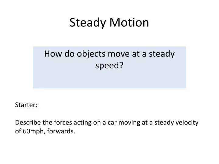 PPT - Steady Motion PowerPoint Presentation, free download - ID:2848527