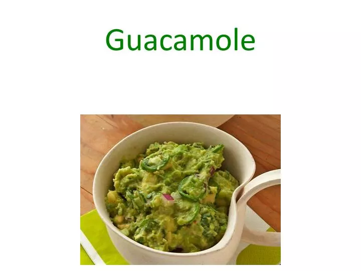 PPT - Guacamole PowerPoint Presentation, free download - ID:2849383