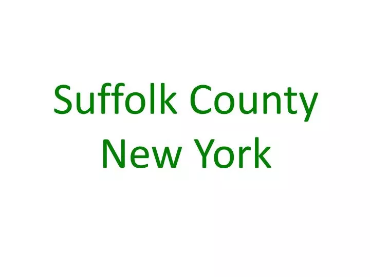 PPT - Suffolk County New York PowerPoint Presentation, free download ...