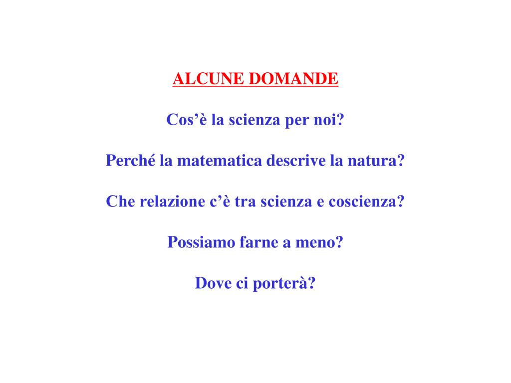 PPT - A PROPOSITO DI SCIENZA Prof. Mario Calvetti Dip.di Fisica ...