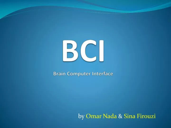 PPT - BCI Brain Computer Interface PowerPoint Presentation, free ... PPT - BCI Brain Computer Interface PowerPoint Presentation, free ...