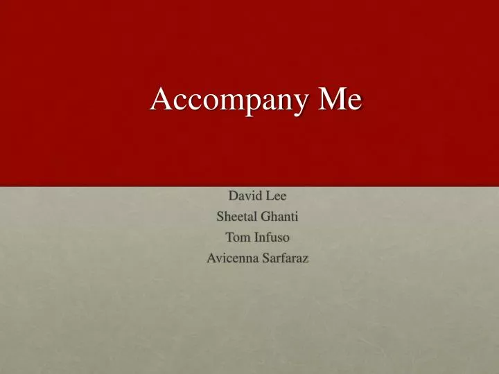 PPT - Accompany Me PowerPoint Presentation, free download - ID:2850570