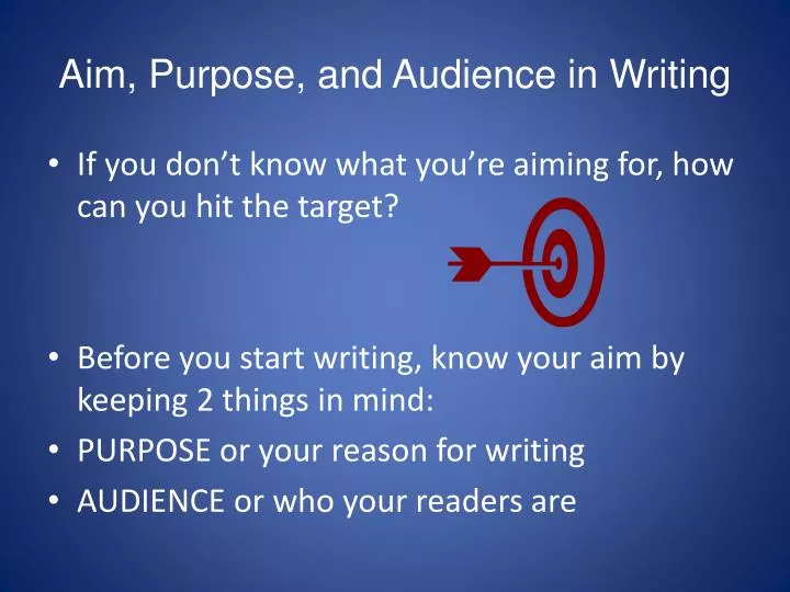 PPT - Aim, Purpose, and Audience in Writing PowerPoint Presentation ...