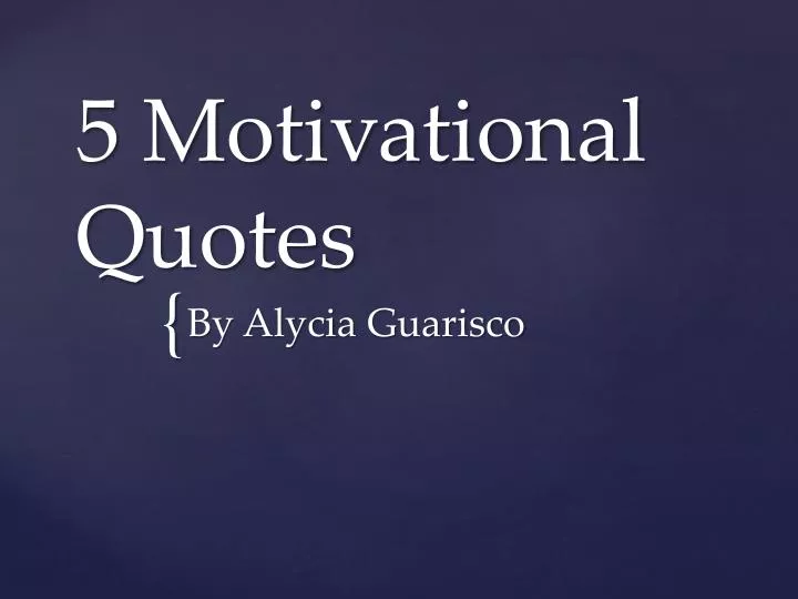 PPT - 5 Motivational Quotes PowerPoint Presentation, free download - ID ...