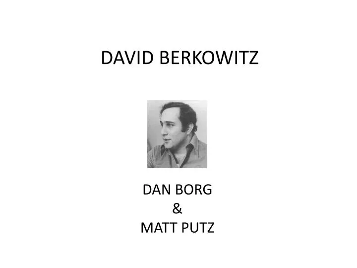 PPT - DAVID BERKOWITZ PowerPoint Presentation, free download - ID:2851369